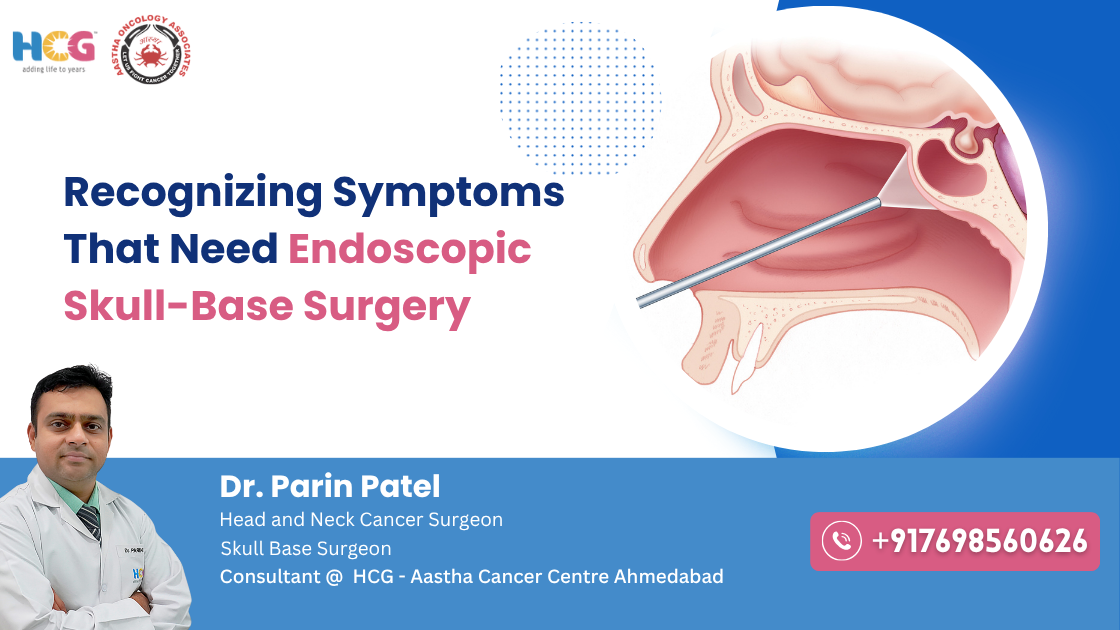 Recognizing Symptoms That Need Endoscopic Skull-Base Surgery