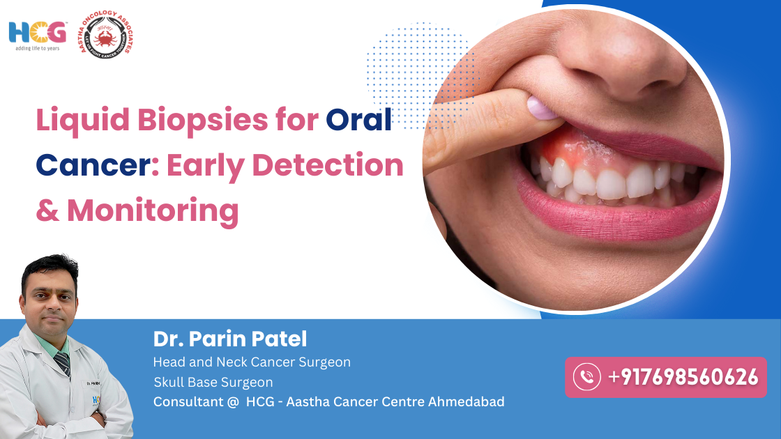 Liquid Biopsies for Oral Cancer: Early Detection & Monitoring